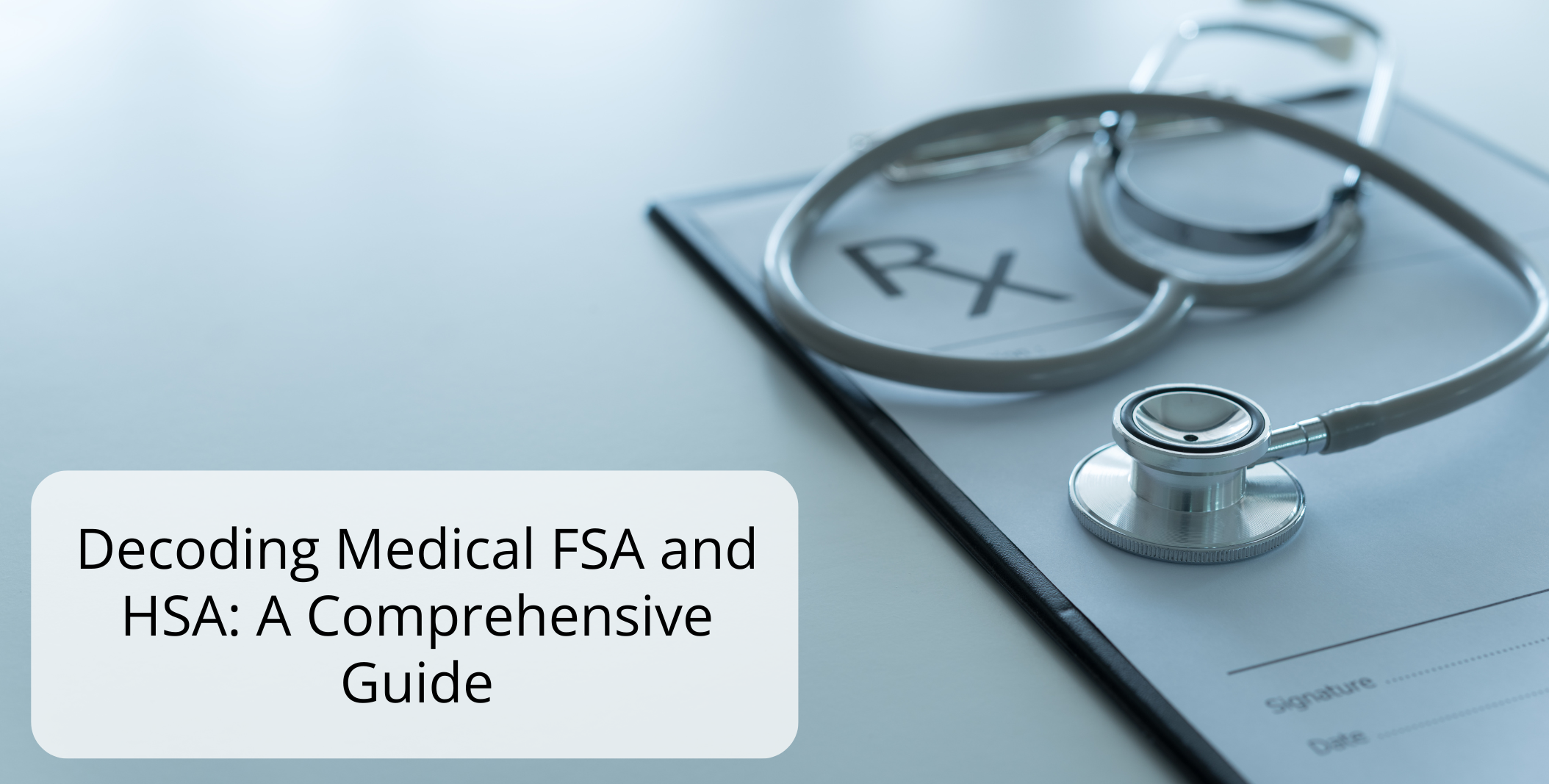 Decoding Medical FSA and HSA: A Comprehensive Guide - E.E. Hill Insurance