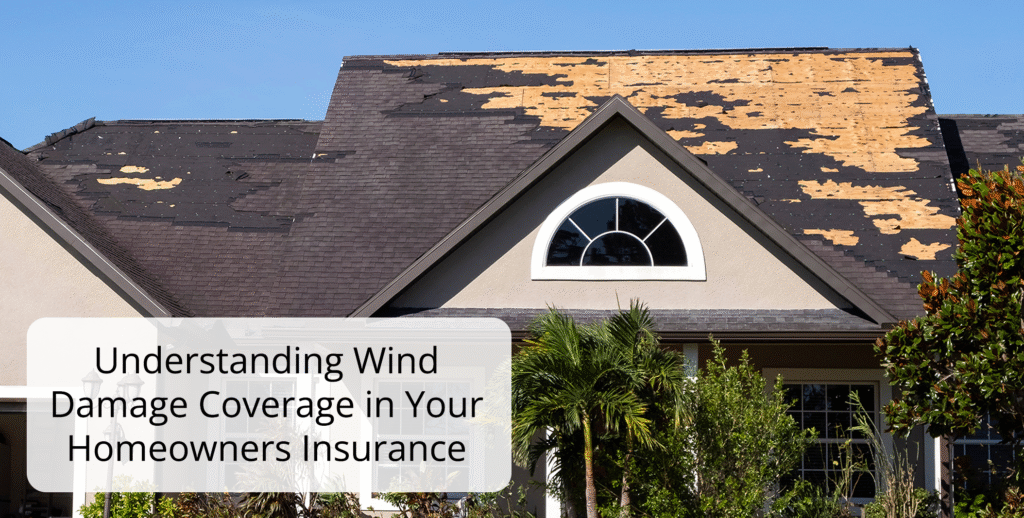 Understanding Wind Damage Coverage in Your Homeowners Insurance - E.E ...