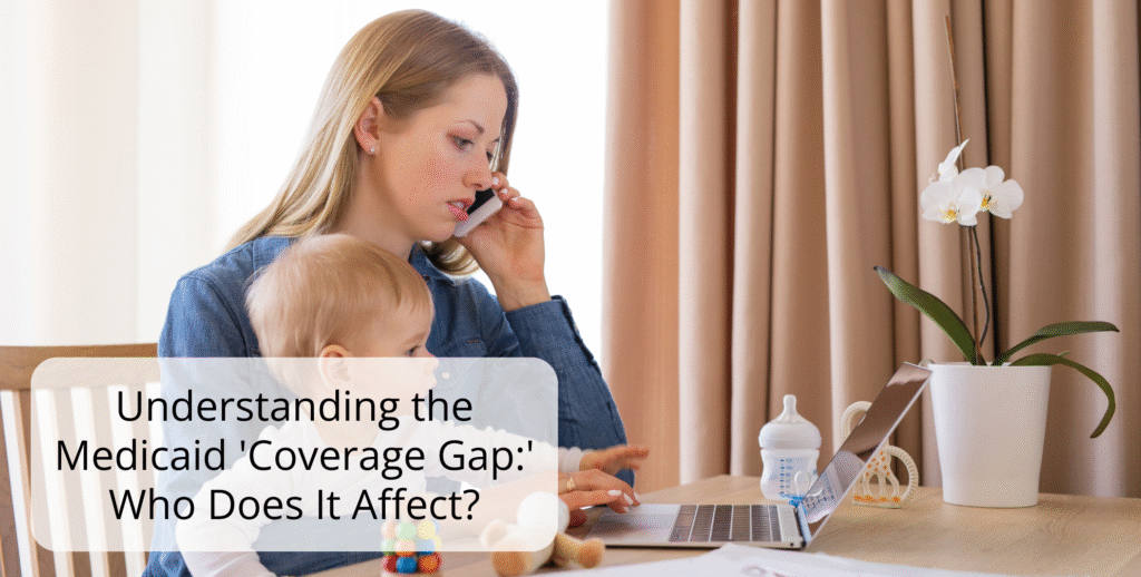Understanding the Medicaid 'Coverage Gap:' Who Does It Affect? - E.E ...